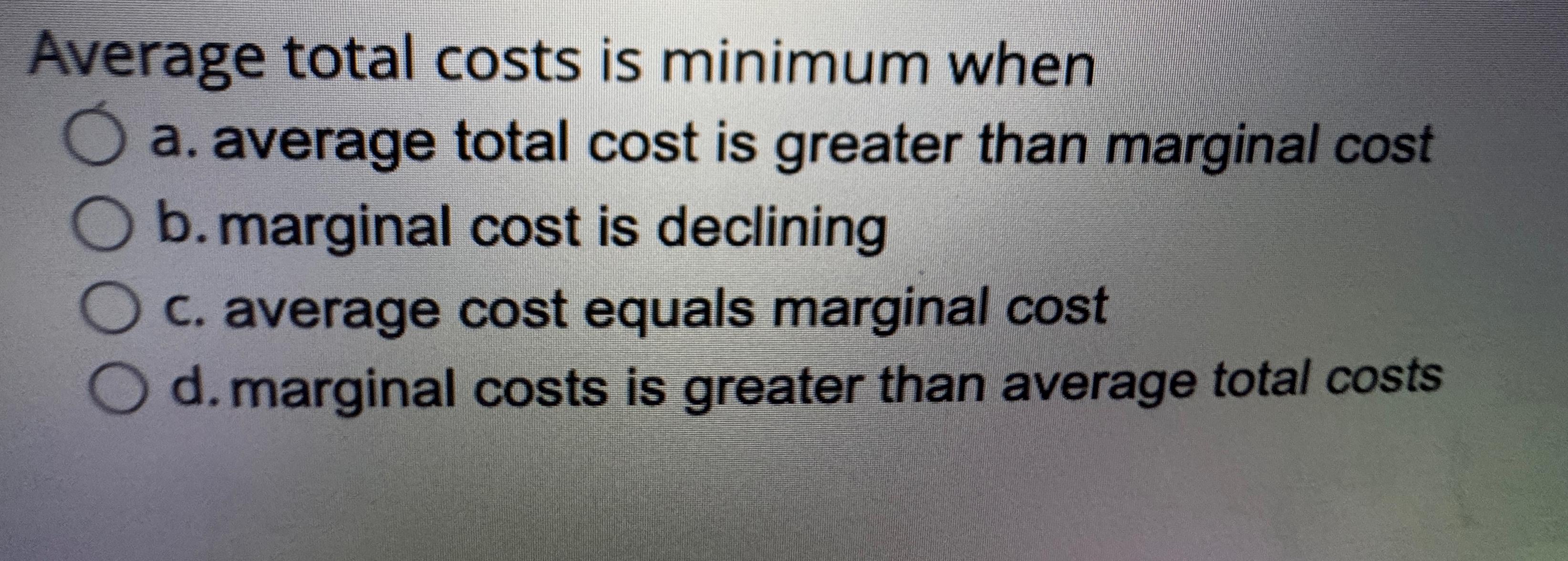 Solved Average total costs is minimum whena. ﻿average total | Chegg.com