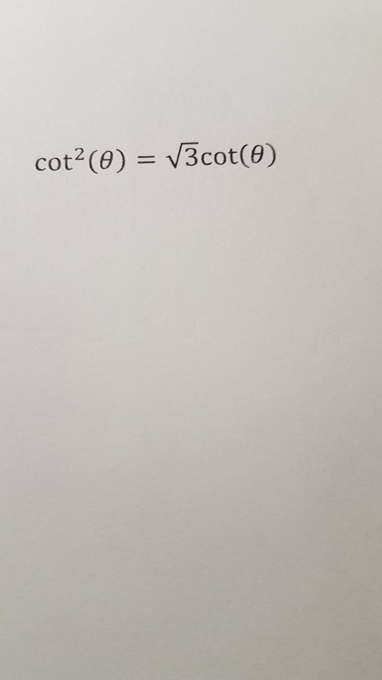 Solved cot?(0) = V3cot(0) | Chegg.com