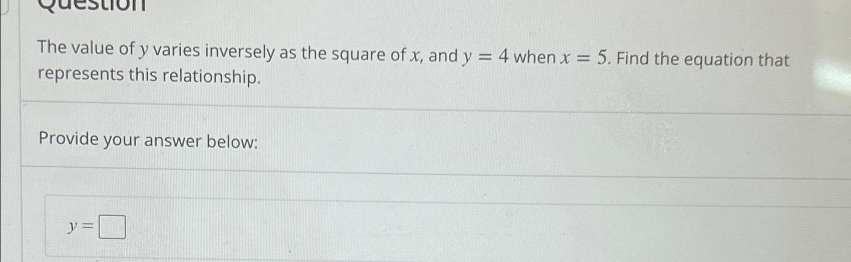 Solved The value of y ﻿varies inversely as the square of x, | Chegg.com
