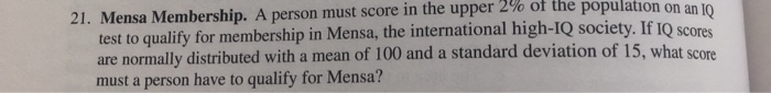 Solved 21. Mensa Membership. A person must score in the | Chegg.com