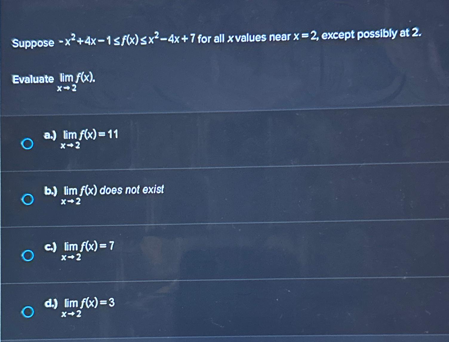 Solved Suppose -x2+4x-1≤f(x)≤x2-4x+7 ﻿for all x ﻿values near | Chegg.com