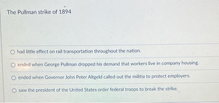 Solved The Pullman strike of 1894 had little effect on rail | Chegg.com