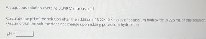 Solved An aqueous solution contains 0.349M nitrous acid. | Chegg.com