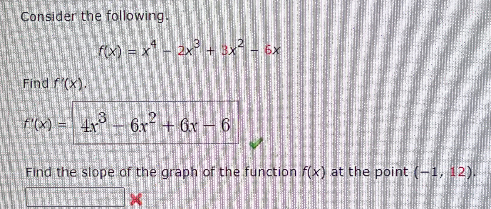 Solved Consider the following.f(x)=x4-2x3+3x2-6xFind | Chegg.com