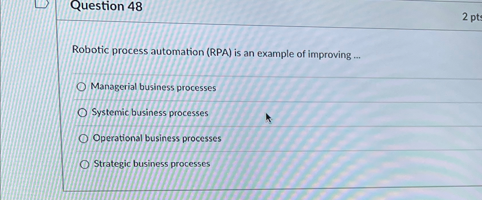 Solved Question 48Robotic process automation (RPA) ﻿is an | Chegg.com