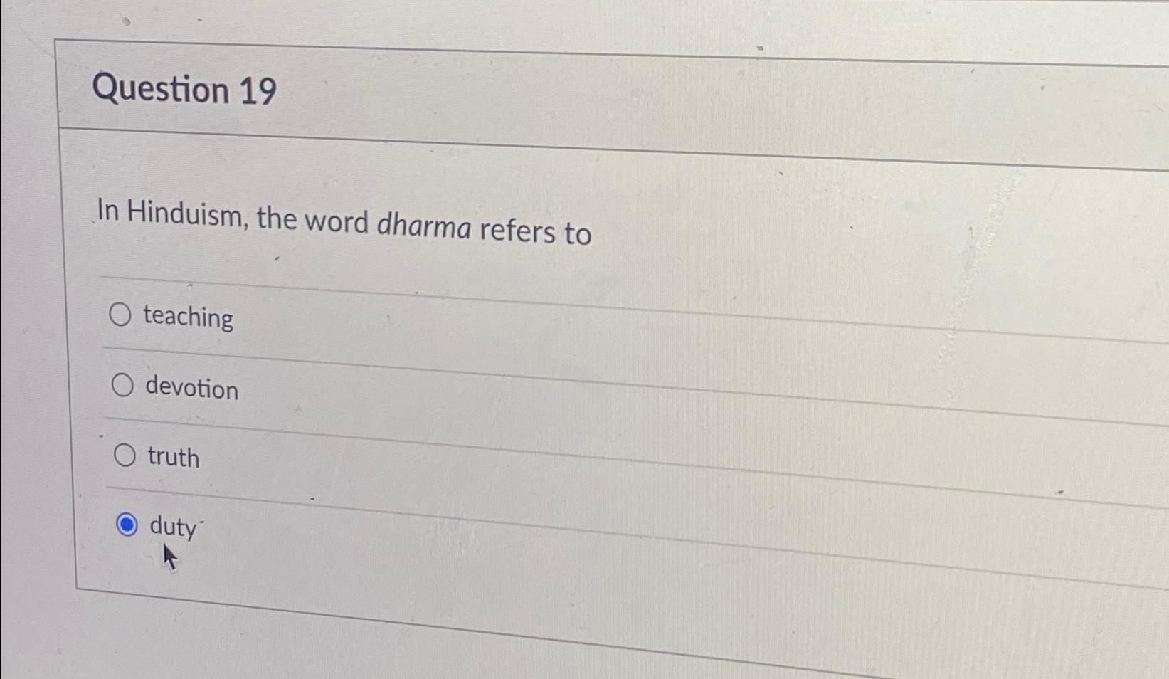 Solved Question 19In Hinduism, the word dharma refers | Chegg.com Solved Question 19In Hinduism, the word dharma refers | Chegg.com