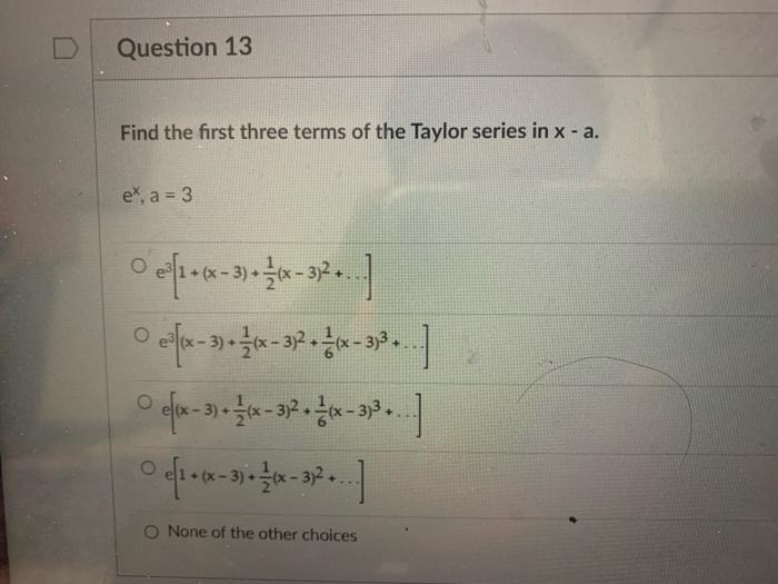 Solved Find the first three terms of the Taylor series in | Chegg.com