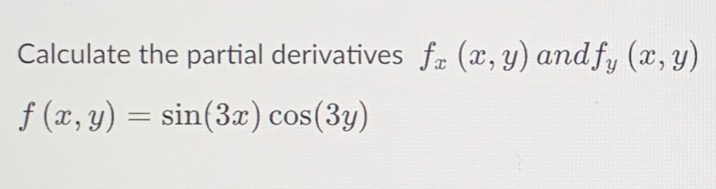 Solved Calculate the partial derivatives fx(x,y) ﻿and | Chegg.com