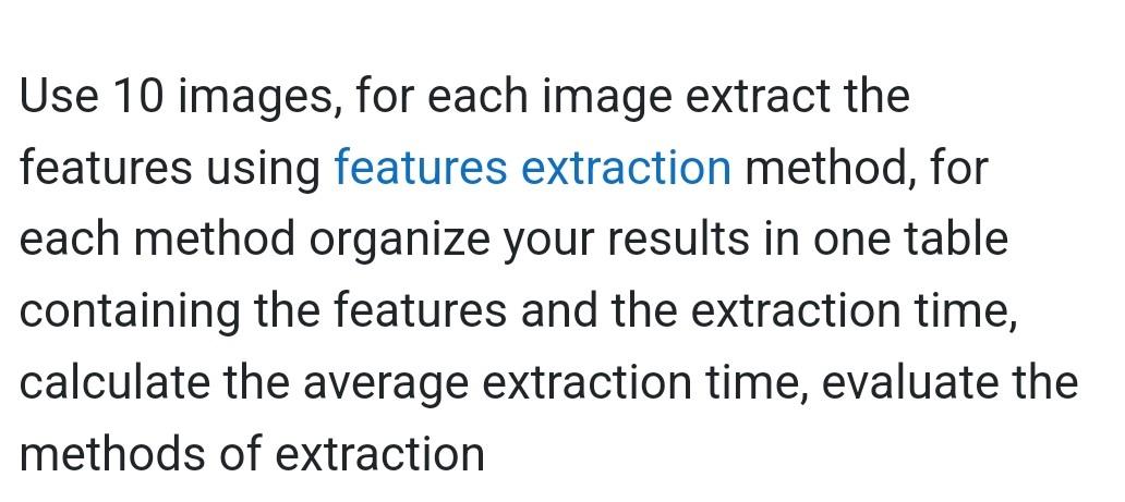 Solved Use 10 images, for each image extract the features | Chegg.com