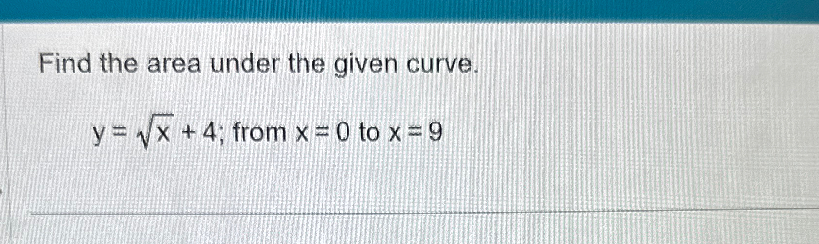 Solved Find the area under the given curve.y=x2+4; from x=0 | Chegg.com