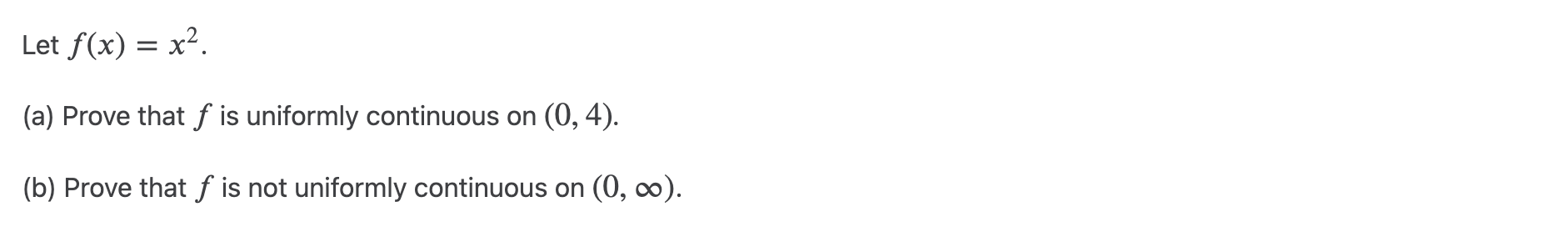 Solved Let f(x)=x2.(a) ﻿Prove that f ﻿is uniformly | Chegg.com