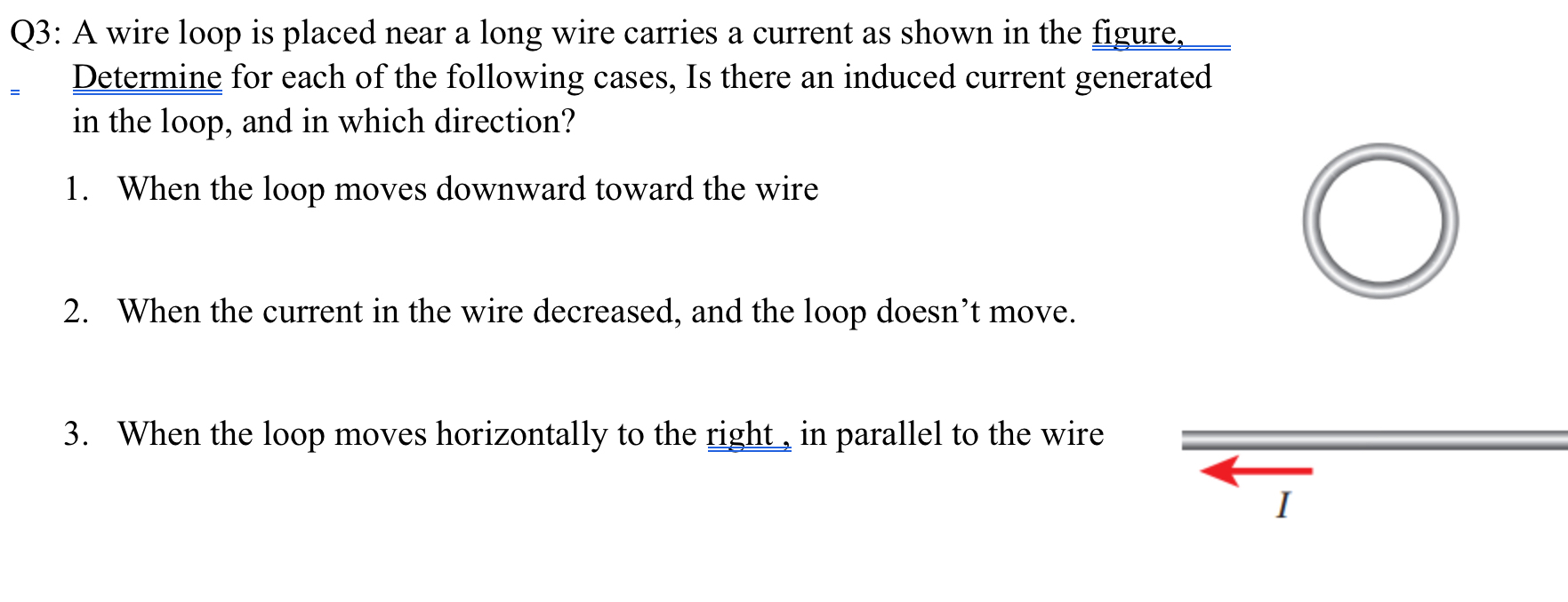 Solved Q3: A wire loop is placed near a long wire carries a | Chegg.com