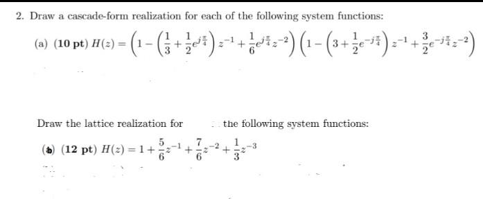 Draw a cascade-form realization for each of the | Chegg.com
