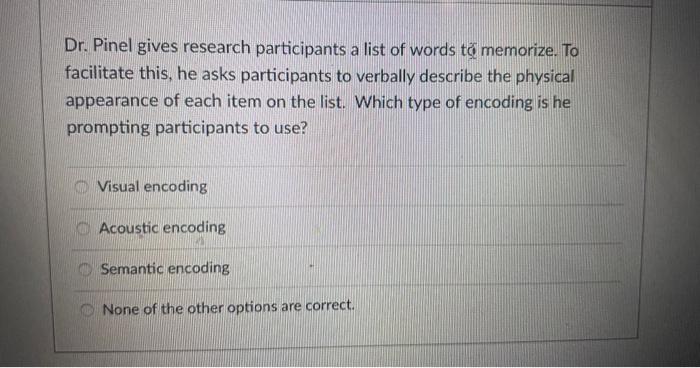 Solved Dr. Pinel gives research participants a list of words | Chegg.com