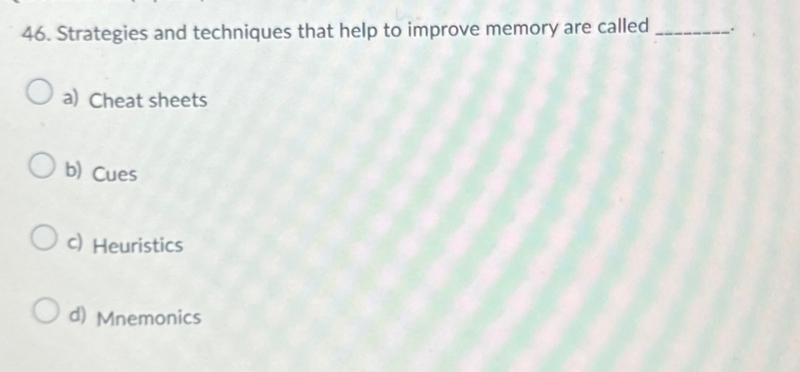Solved Strategies and techniques that help to improve memory | Chegg.com