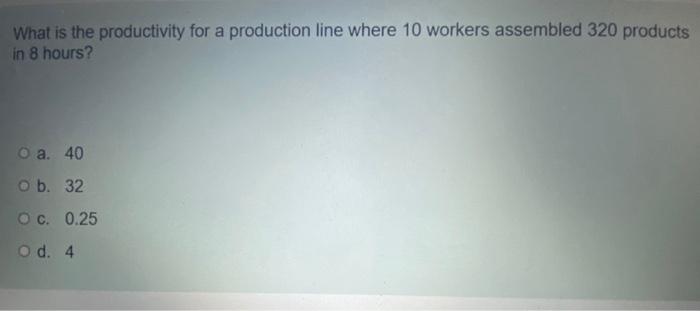 Solved What is the productivity for a production line where | Chegg.com