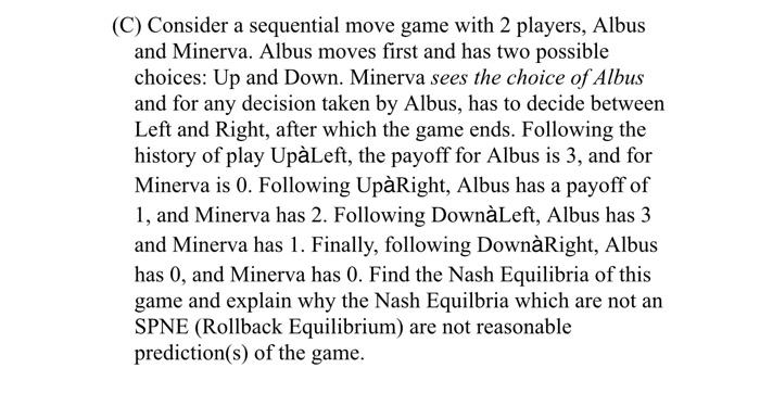 Solved (C) Consider a sequential move game with 2 players, | Chegg.com