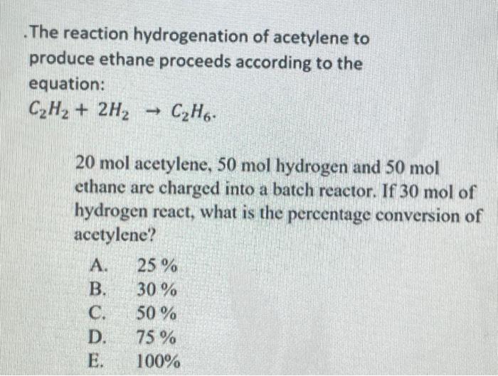 Solved The reaction hydrogenation of acetylene to produce | Chegg.com
