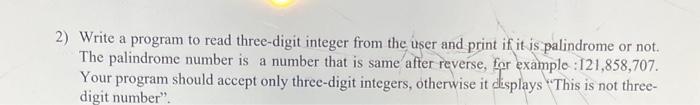 Solved 2) Write a program to read three-digit integer from | Chegg.com