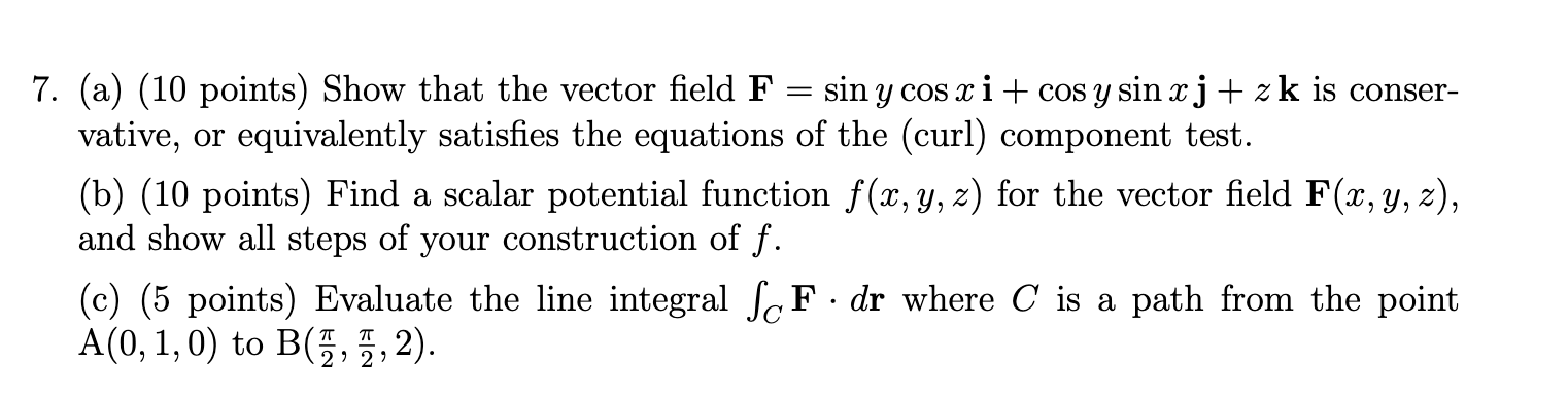 Solved (a) (10 points) Show that the vector field | Chegg.com Solved (a) (10 points) Show that the vector field | Chegg.com