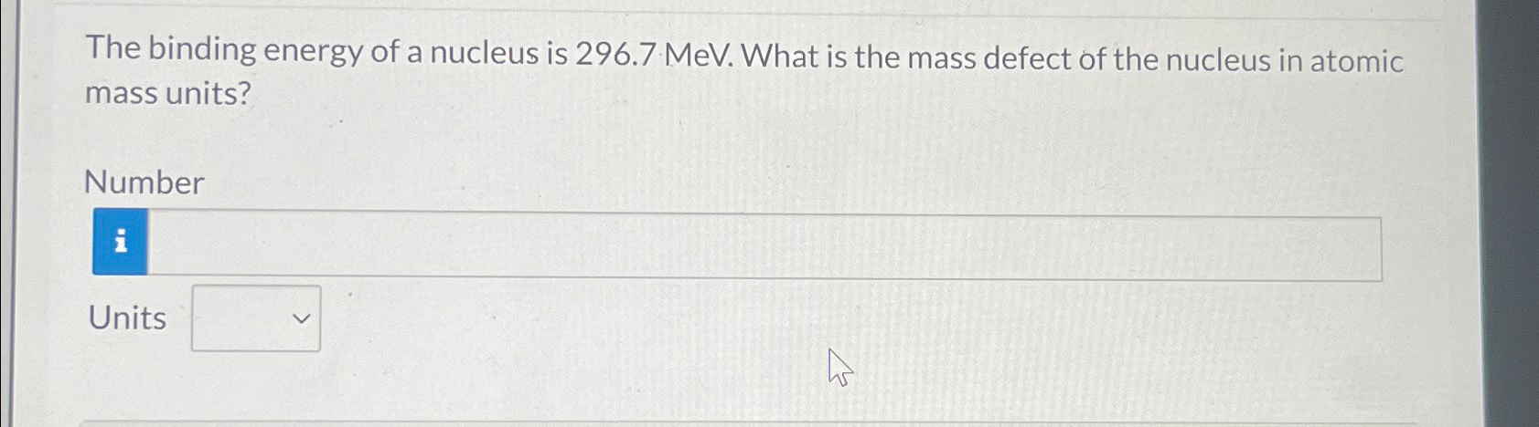 Solved The binding energy of a nucleus is 296.7MeV. What is | Chegg.com