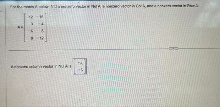 Solved For the matrix A below, find a nonzero vector in Nul | Chegg.com