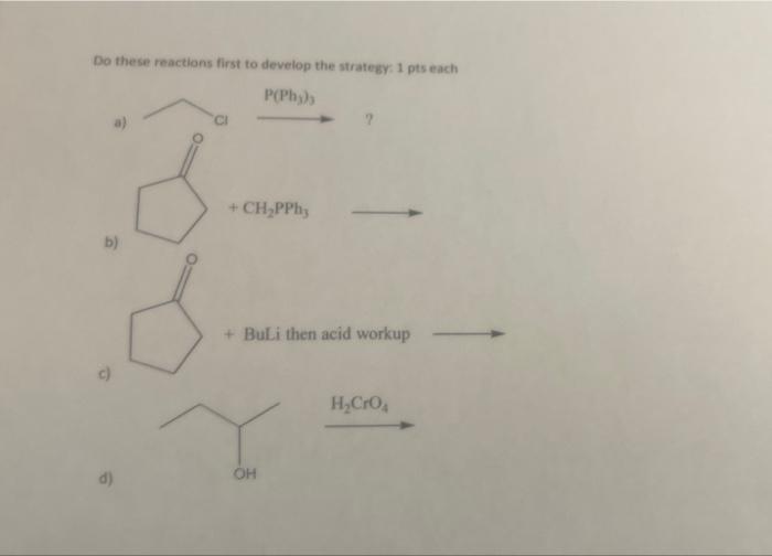 Solved Do these reactions first to develop the strategy: 1 | Chegg.com