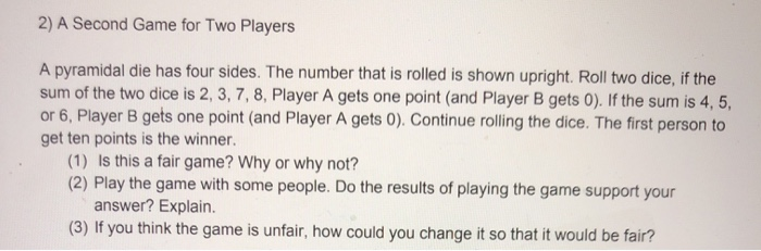 Solved 2) A Second Game for Two Players A pyramidal die has | Chegg.com