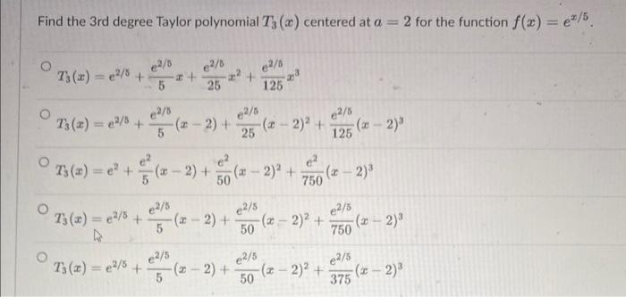 Solved Find the 3rd degree Taylor polynomial T3(x) centered | Chegg.com