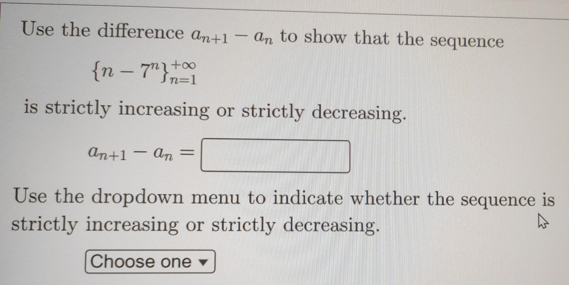 Solved Use the difference an+1 an to show that the sequence | Chegg.com