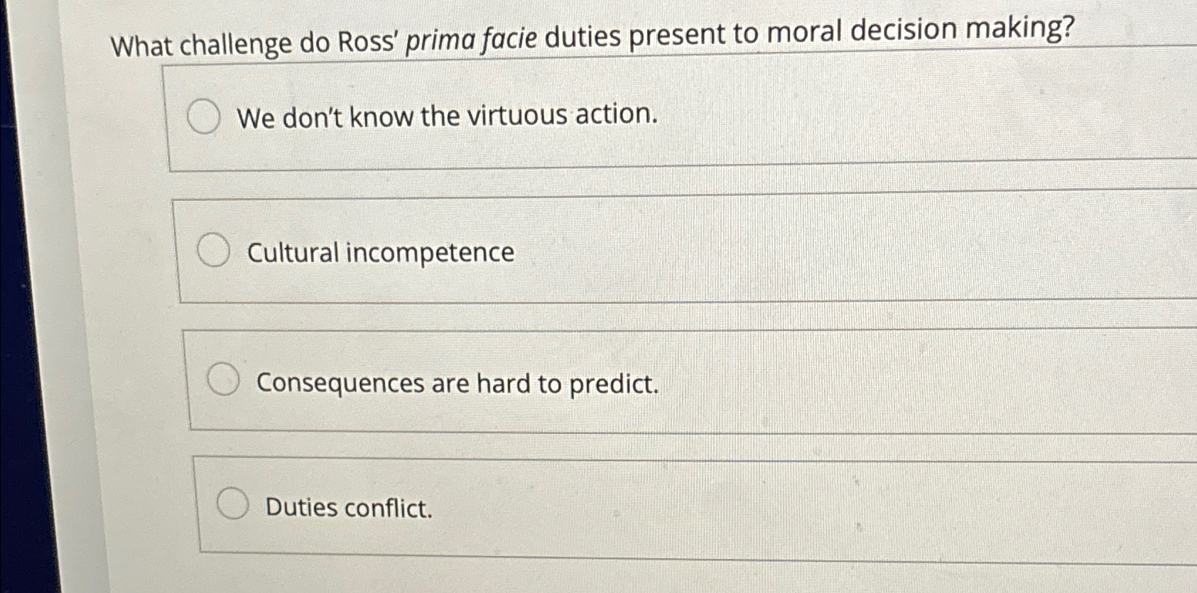 Solved What challenge do Ross' prima facie duties present to | Chegg.com