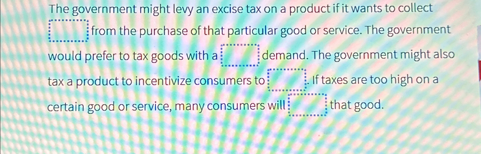 Solved The government might levy an excise tax on a product | Chegg.com