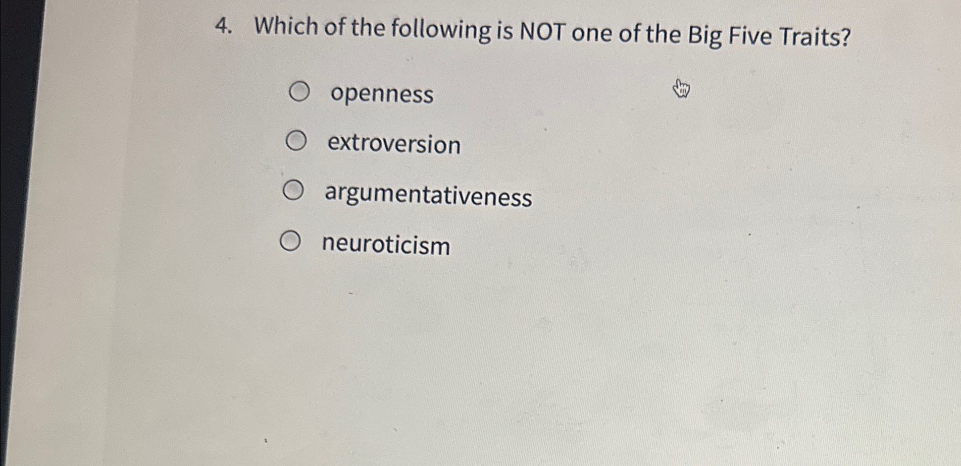 Solved Which of the following is NOT one of the Big Five | Chegg.com