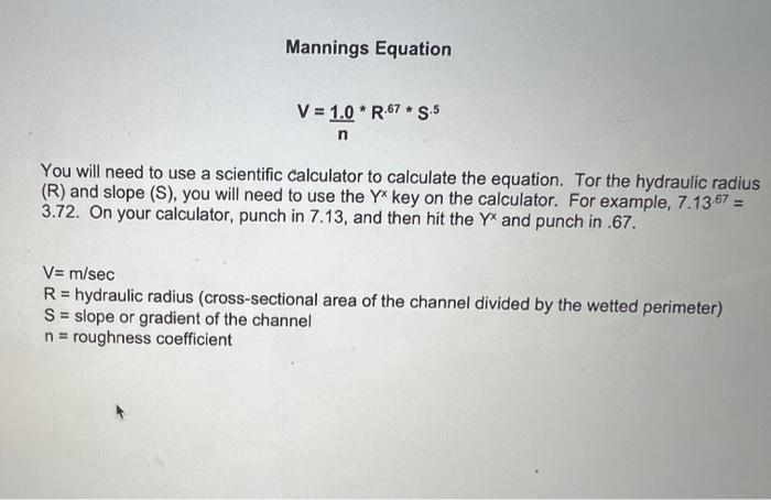 Mannings Equation V=n1.0∗R.67∗S.5 You will need to | Chegg.com