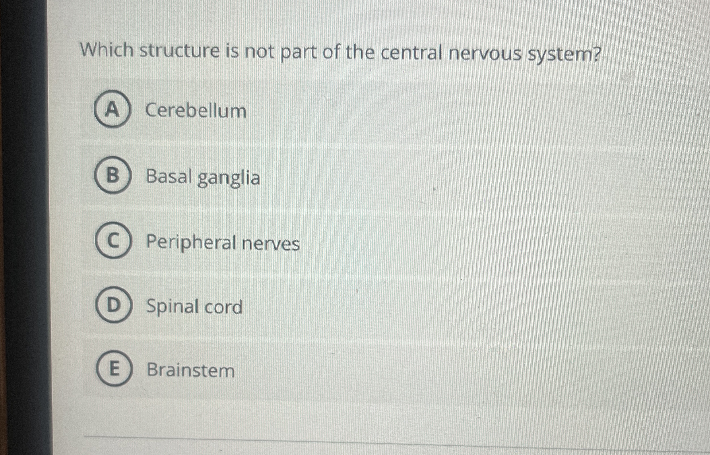 Solved Which structure is not part of the central nervous | Chegg.com
