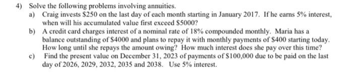 Solved 4) Solve the following problems involving annuities. | Chegg.com