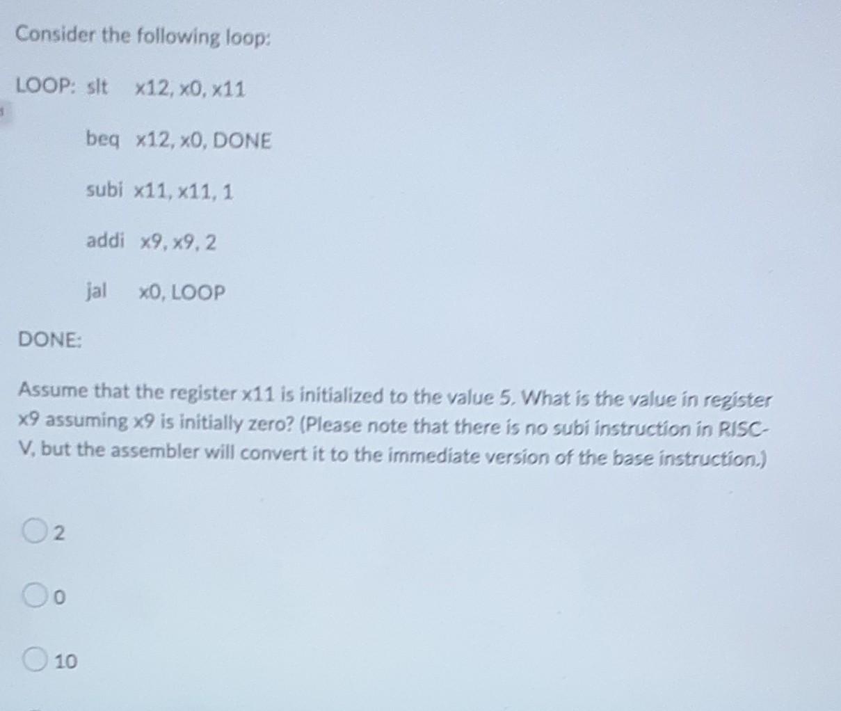 Solved Consider the following loop: LOOP: slt x12, x0, x11 | Chegg.com