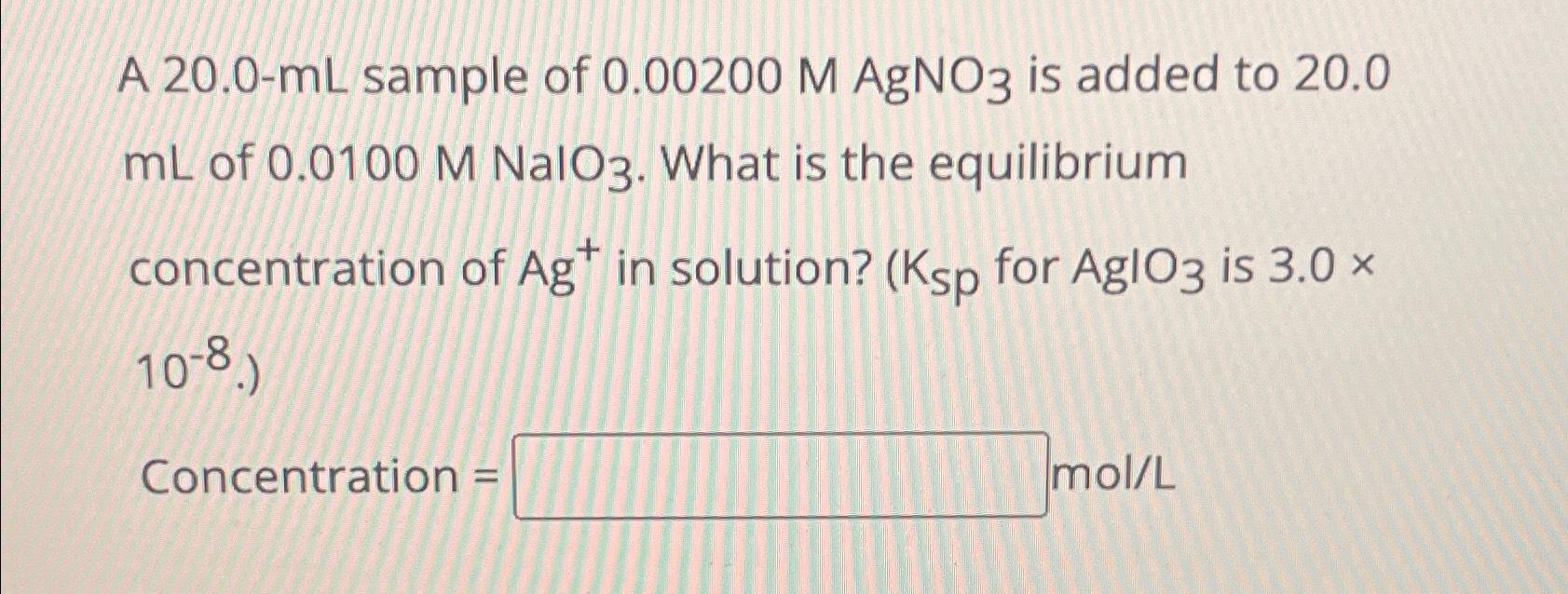 Solved A 20.0-mL sample of 0.00200MAgNO3 ﻿is added to | Chegg.com