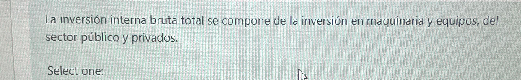 Solved La inversión interna bruta total se compone de la | Chegg.com