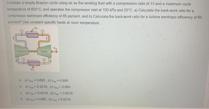 Solved Consider a simple Brayton cycle using air as the | Chegg.com
