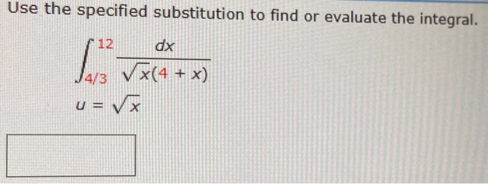 Solved Use the specified substitution to find or evaluate | Chegg.com