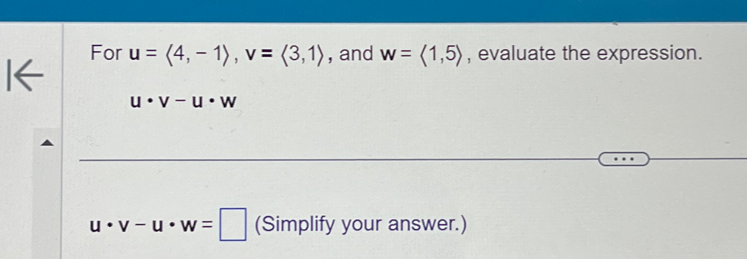 Solved For u=(:4,-1:),v=(:3,1:), ﻿and w=(:1,5:), ﻿evaluate | Chegg.com