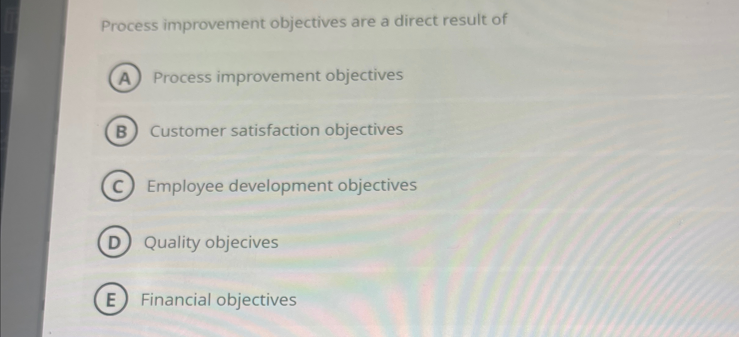 Solved Process improvement objectives are a direct result | Chegg.com