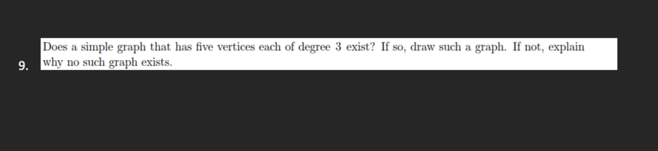 Solved Does a simple graph that has five vertices each of | Chegg.com