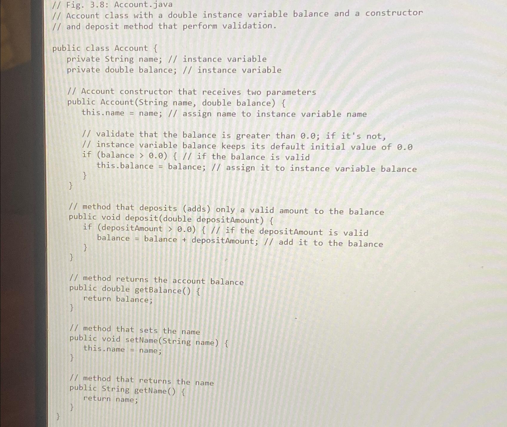 Solved // ﻿Fig. 3.8: Account.java// ﻿Account class with a | Chegg.com