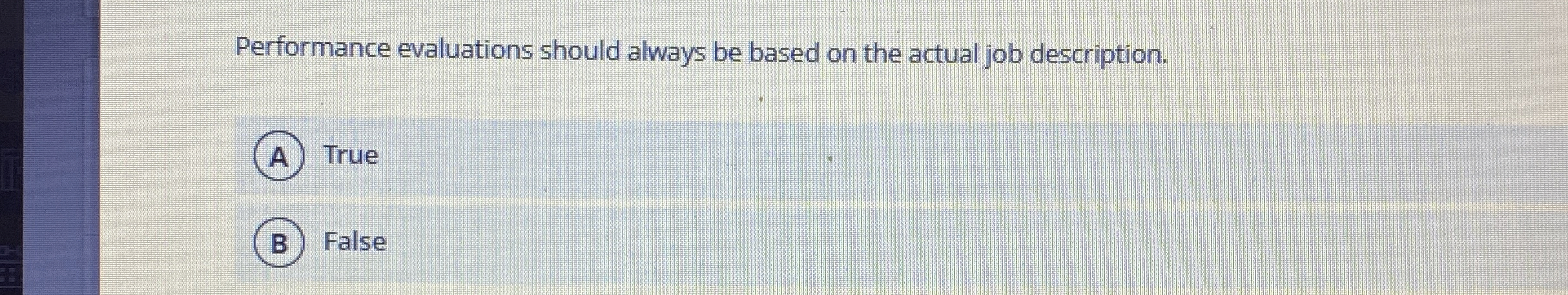 Solved Performance evaluations should always be based on the | Chegg.com