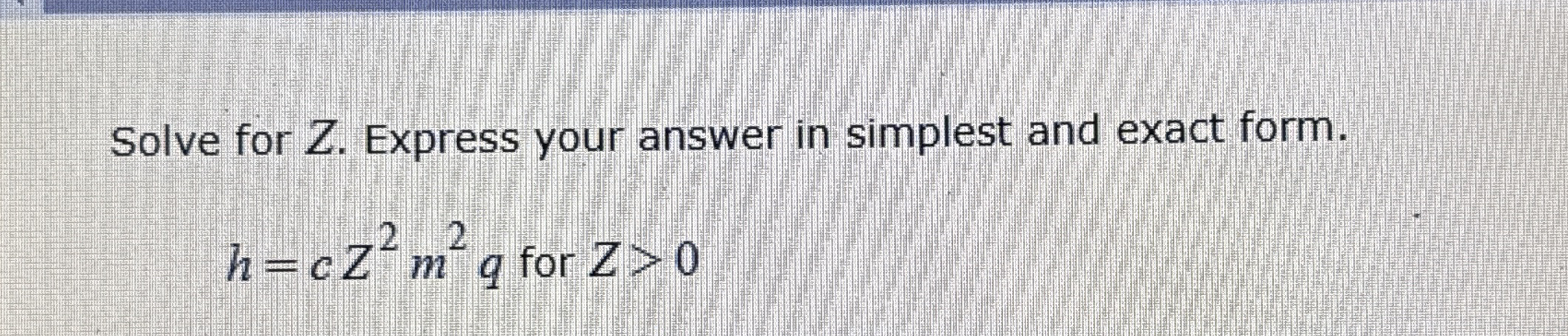 Solved Solve for Z. ﻿Express your answer in simplest and | Chegg.com