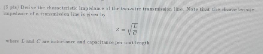 Solved (5 pts) Derive the characteristic impedance of the | Chegg.com