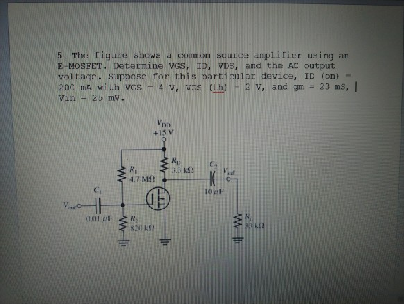 Solved 5. The figure shows a common source amplifier using | Chegg.com
