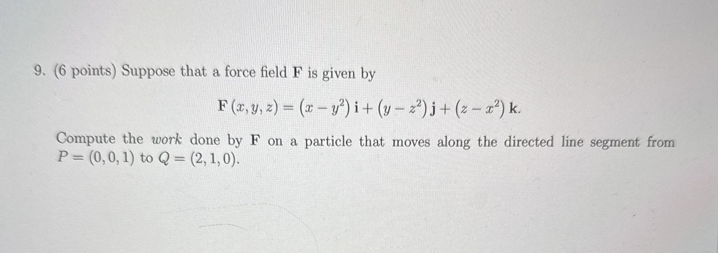 Solved (6 ﻿points) ﻿Suppose that a force field F ﻿is given | Chegg.com
